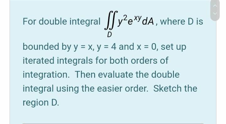 Solved For double integral YdA, where D is D bounded by y = | Chegg.com