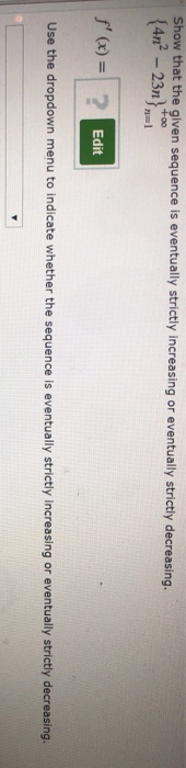 Solved Show that the given sequence is eventually strictly | Chegg.com