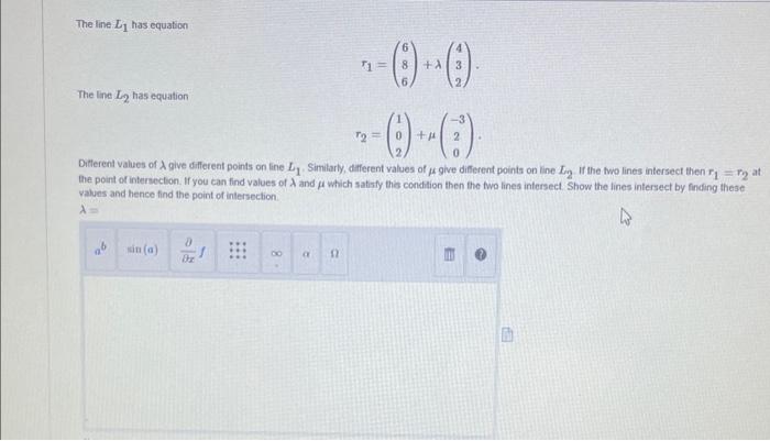 Solved The line L1 has equation r1=⎝⎛686⎠⎞+λ⎝⎛432⎠⎞ The line | Chegg.com