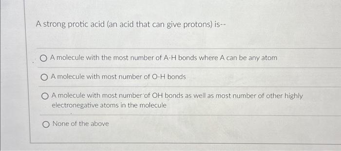 Solved A strong protic acid (an acid that can give protons) | Chegg.com