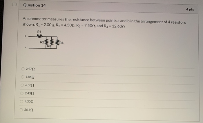 Solved D Question 14 4 pts An ohmmeter measures the | Chegg.com