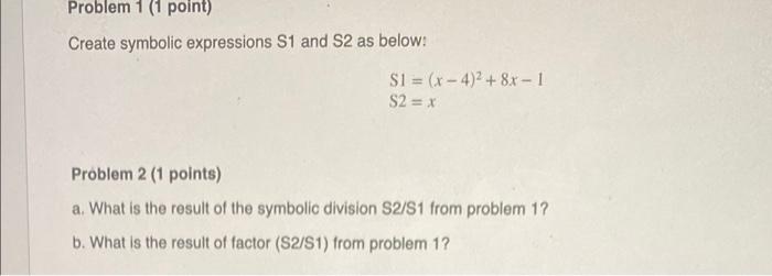 Solved Problem 1 (1 point) Create symbolic expressions S1 | Chegg.com