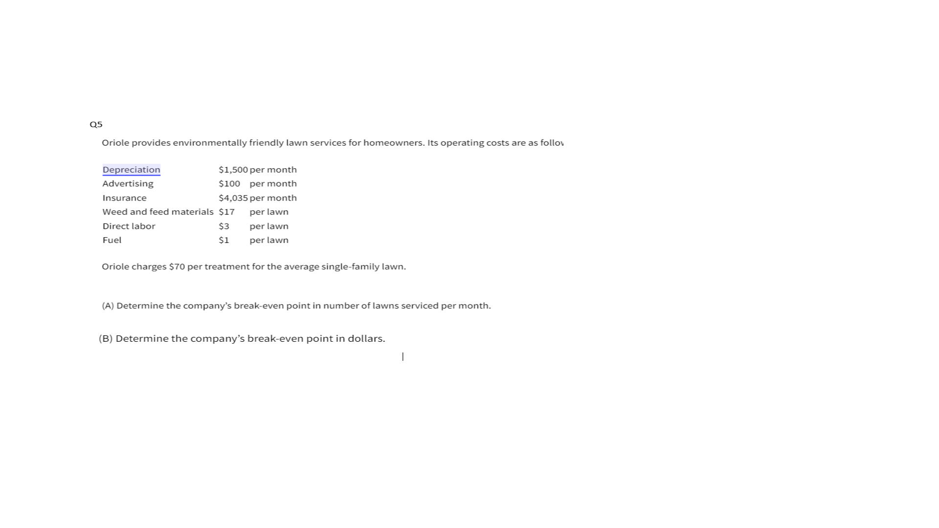 Solved Q5Oriole provides environmentally friendly lawn | Chegg.com