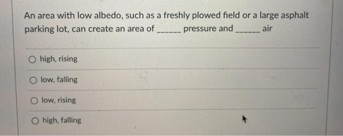 Solved An area with low albedo, such as a freshly plowed | Chegg.com