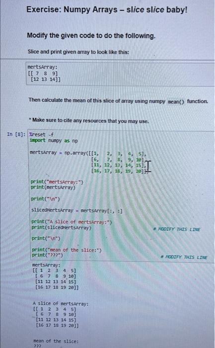 Solved Then calculate the mean of this slice of array using | Chegg.com