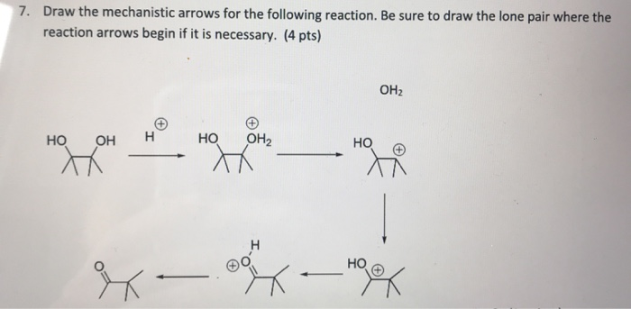 Solved 7. Draw the mechanistic arrows for the following | Chegg.com