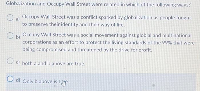 Globalization and Occupy Wall Street were related in | Chegg.com