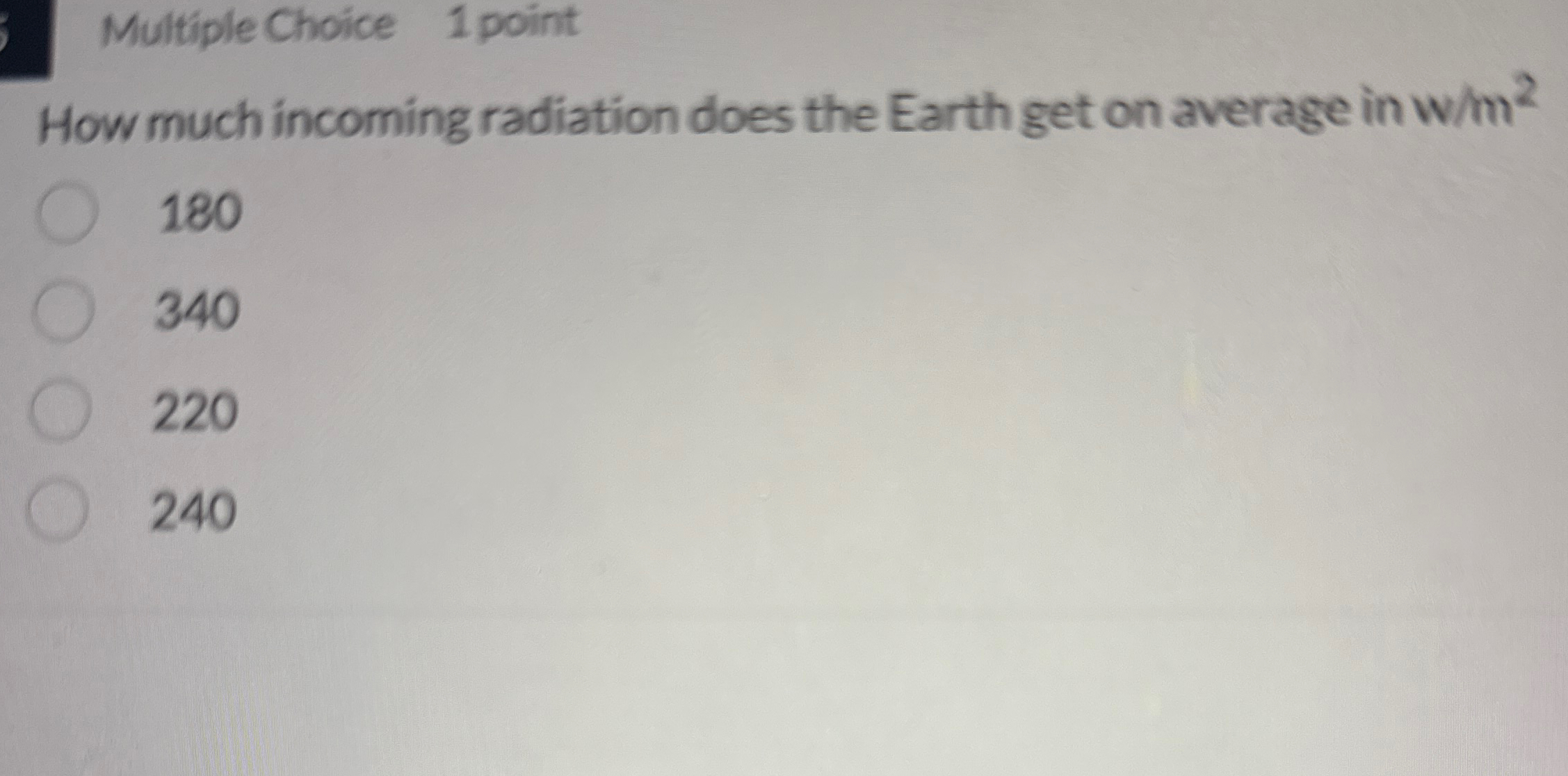 Solved Multiple Choice 1 ﻿pointHow much incoming radiation | Chegg.com