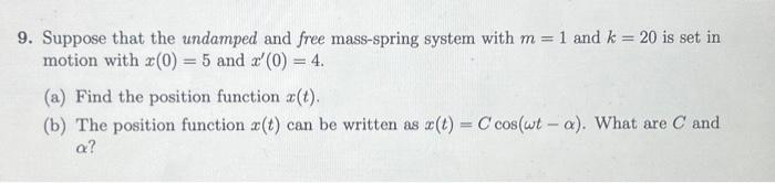 Solved 9. Suppose that the undamped and free mass-spring | Chegg.com