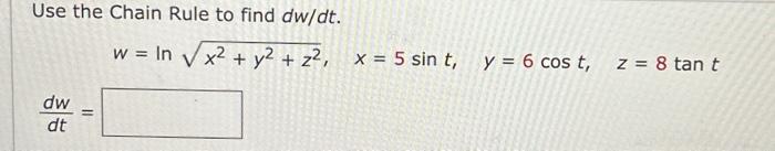 Solved Use the Chain Rule to find dw/dt. | Chegg.com