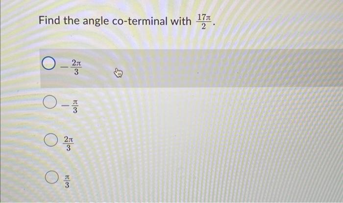 Solved Find the angle co-terminal with 217π. −32π −3π 32π | Chegg.com