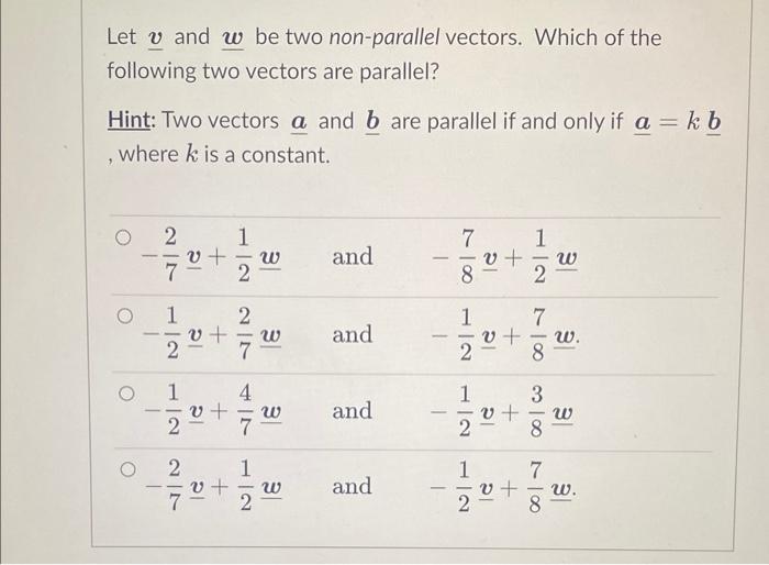 Solved Let v and w be two non-parallel vectors. Which of the | Chegg.com