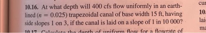 Solved 10.16. At what depth will 400 cfs flow uniformly in | Chegg.com