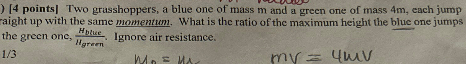 Solved [4 ﻿points] ﻿Two grasshoppers, a blue one of mass m | Chegg.com