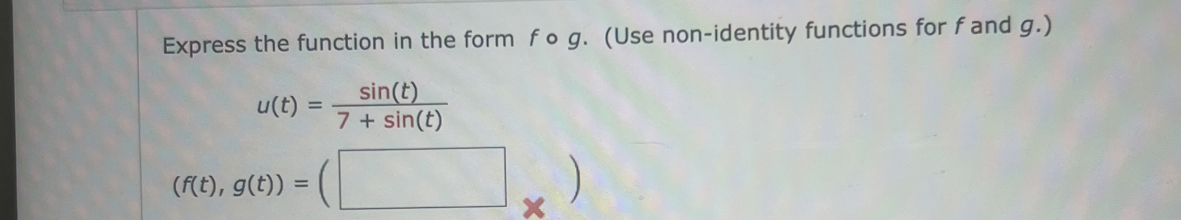 Solved Express the function in the form f@g. (Use | Chegg.com