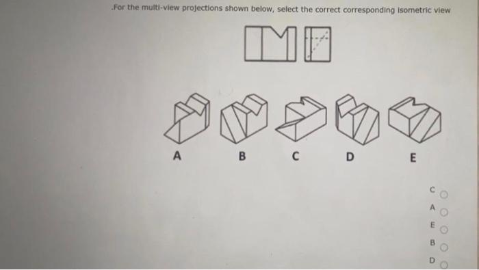 Solved . For the multi-view projections shown below, select | Chegg.com