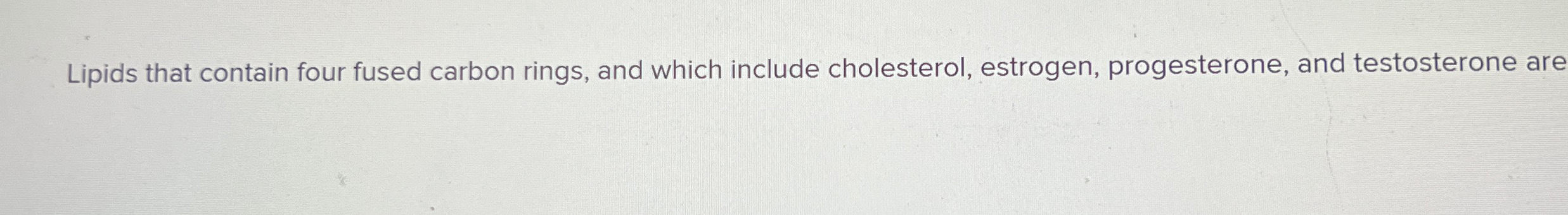 Solved Lipids that contain four fused carbon rings, and | Chegg.com