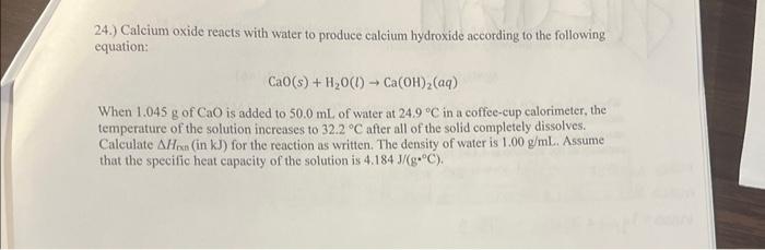 Solved 24.) Calcium oxide reacts with water to produce | Chegg.com