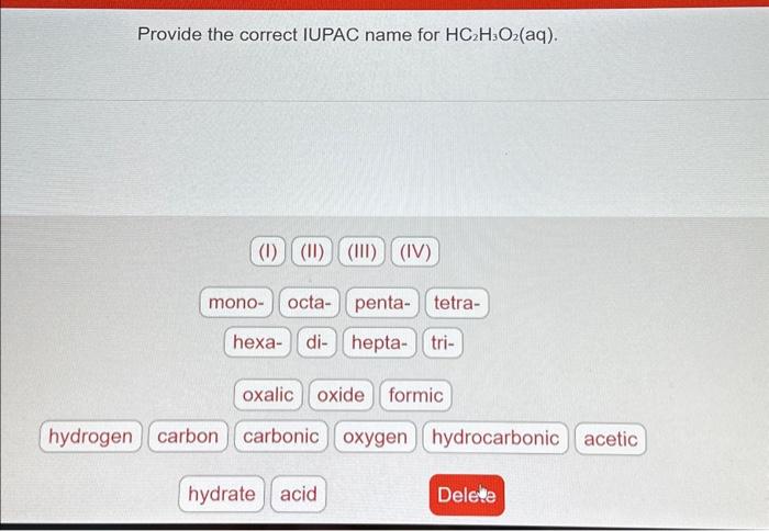 Solved Provide the correct IUPAC name for HC2H3O2(aq). | Chegg.com