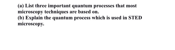 Solved (a) List three important quantum processes that most | Chegg.com