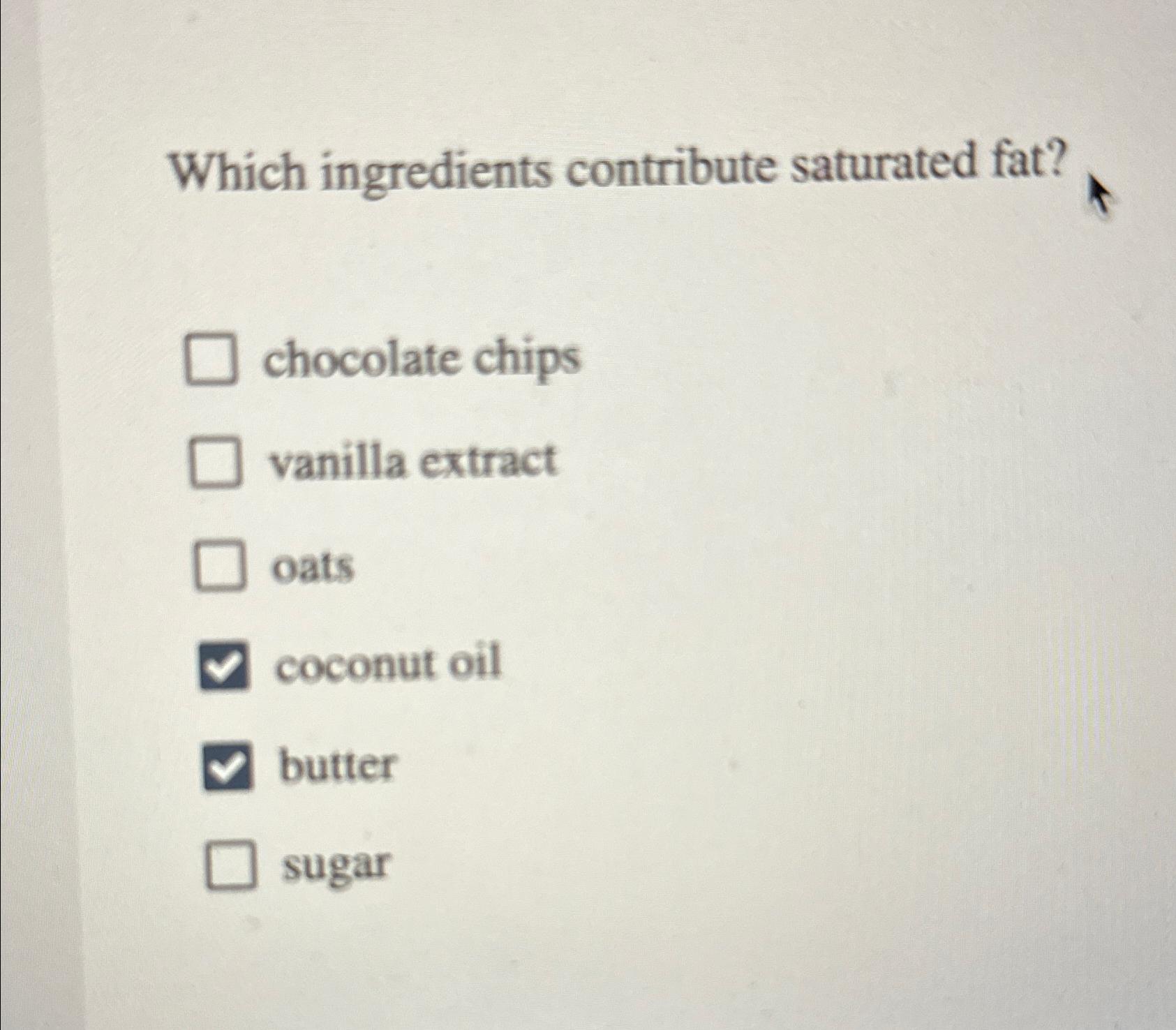 Solved Which ingredients contribute saturated fat?chocolate | Chegg.com