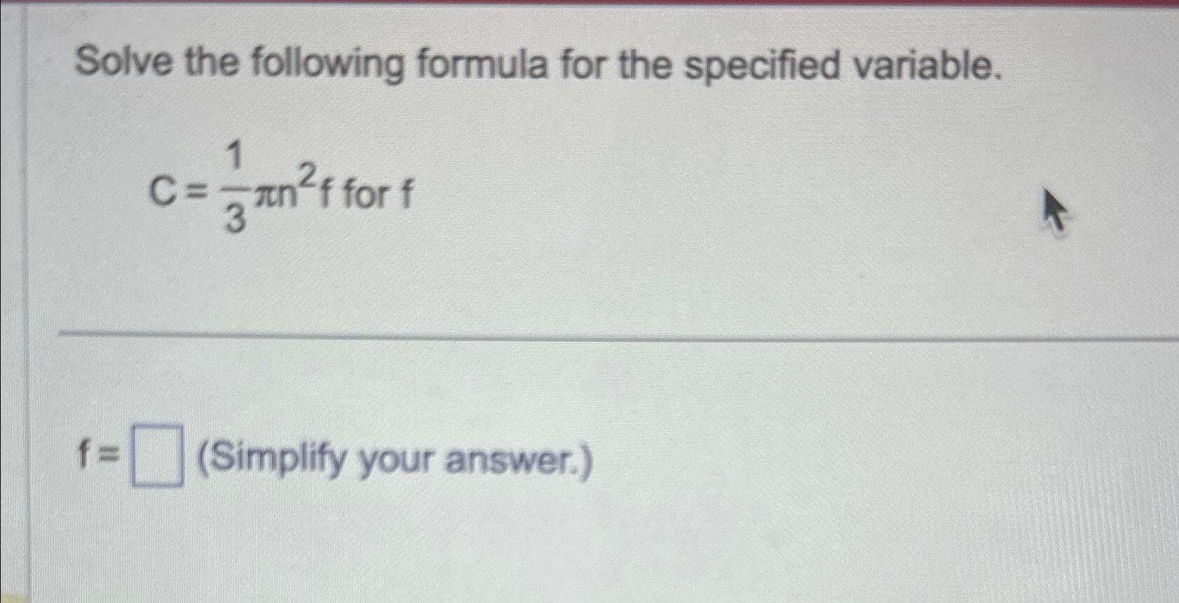 Solved Solve the following formula for the specified | Chegg.com
