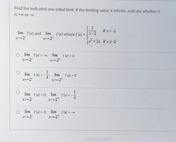 Solved Find the indicated one-sided limit. If the limiting | Chegg.com