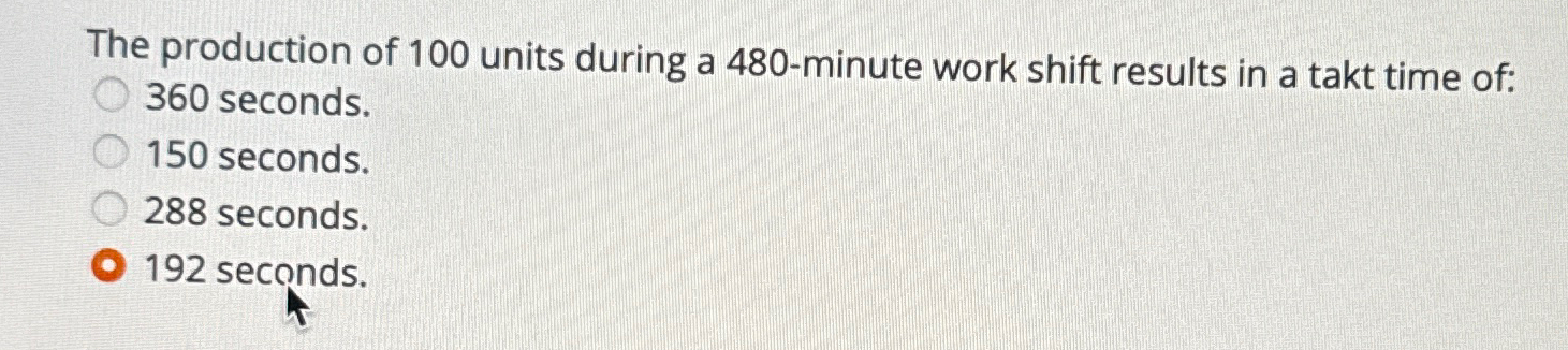 Solved The production of 100 ﻿units during a 480 -minute | Chegg.com