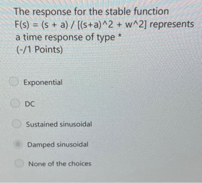 Solved The response for the stable function F(s) = (s + a) / | Chegg.com