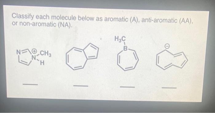 Solved Classify each molecule below as aromatic (A), | Chegg.com
