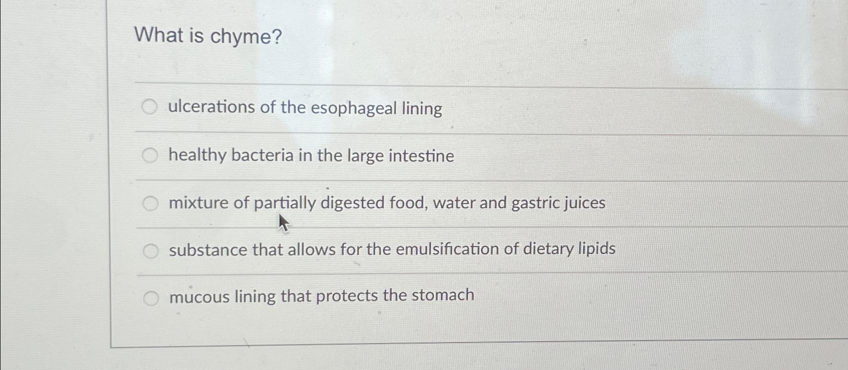 Solved What is chyme?ulcerations of the esophageal | Chegg.com
