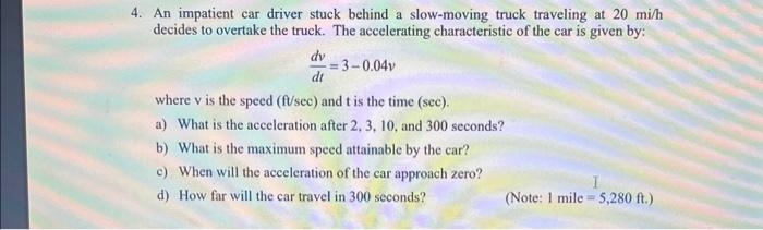 Solved 4. An impatient car driver stuck behind a slow-moving | Chegg.com
