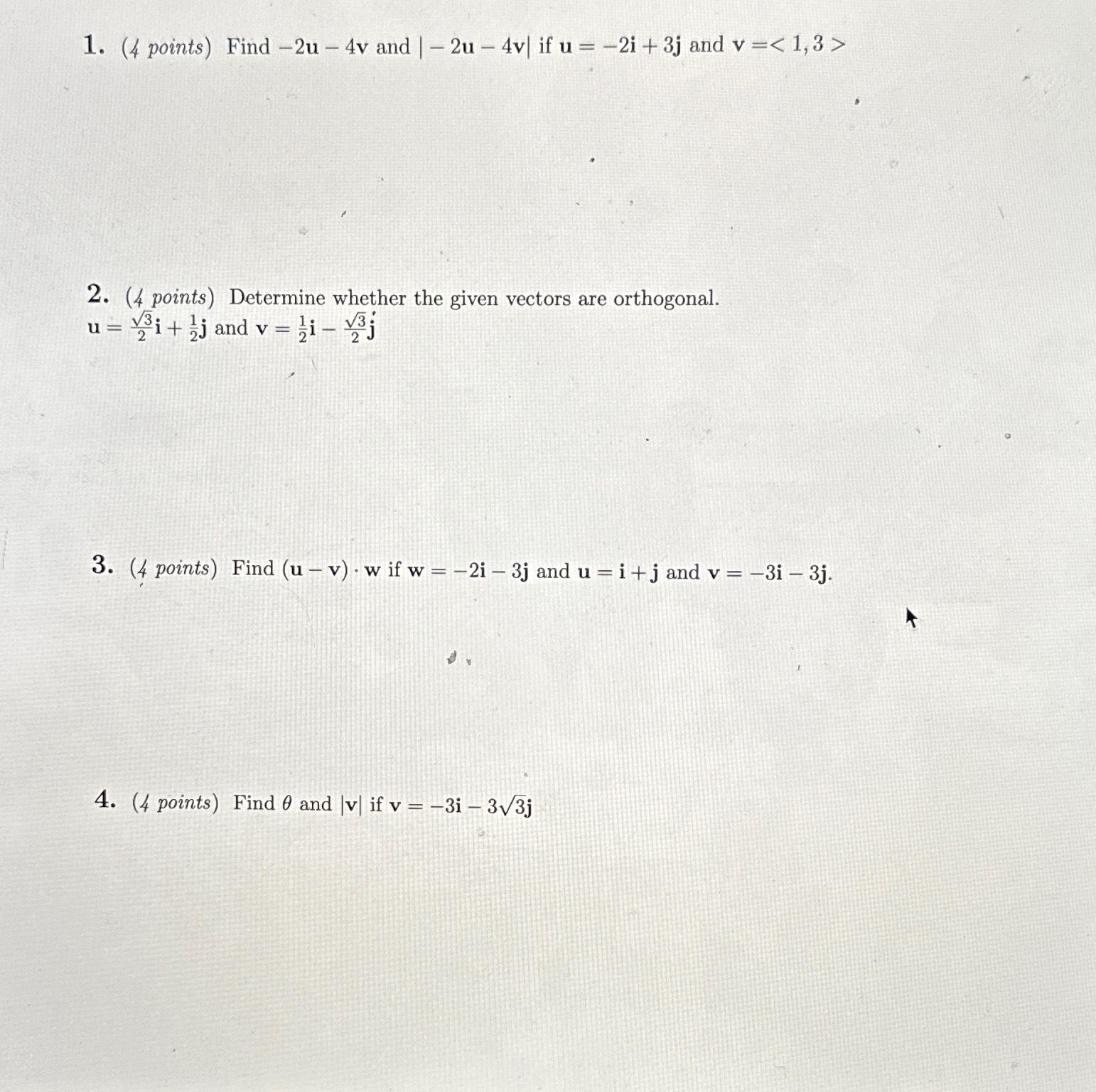 Solved (4 ﻿points) ﻿Find -2u-4v ﻿and |-2u-4v| ﻿if u=-2i+3j | Chegg.com