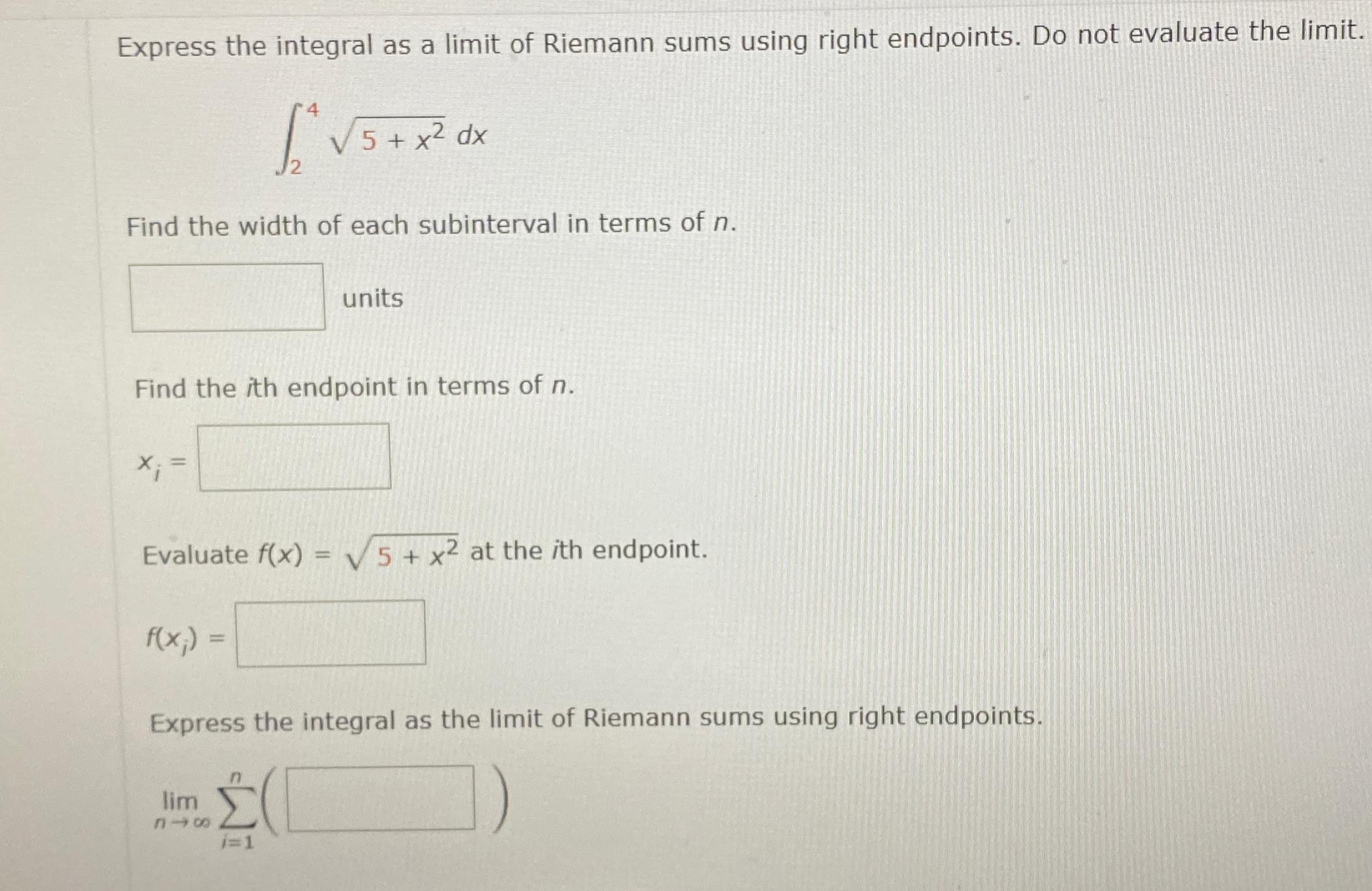 Solved Express the integral as a limit of Riemann sums using | Chegg.com