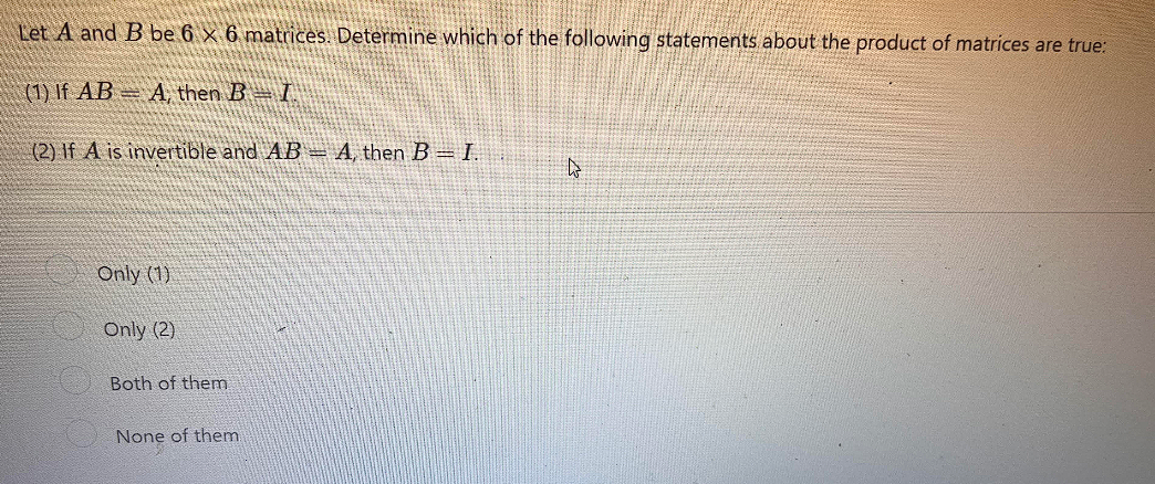 Let A and B ﻿be 6×6 ﻿matrices. Determine which of the | Chegg.com