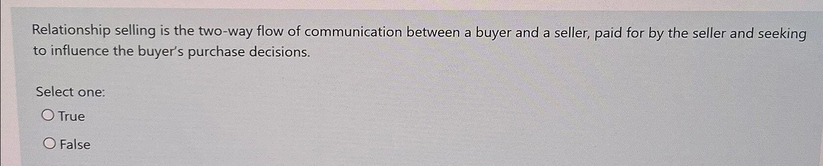 Solved Relationship selling is the two-way flow of | Chegg.com