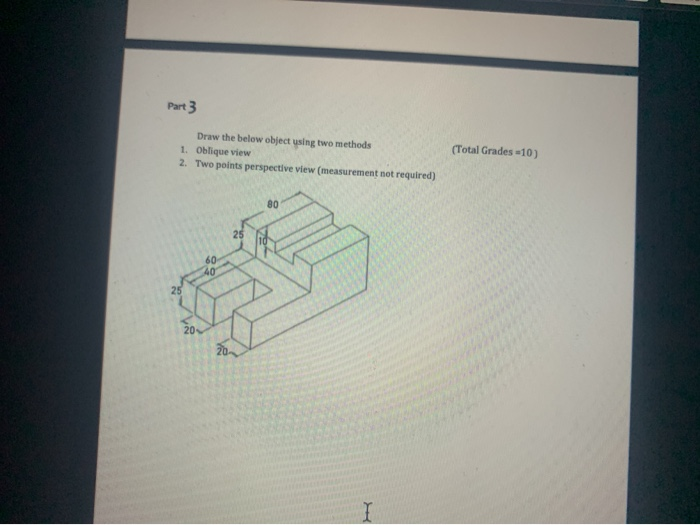 Solved Part 1 • Draw the necessary views for the below | Chegg.com