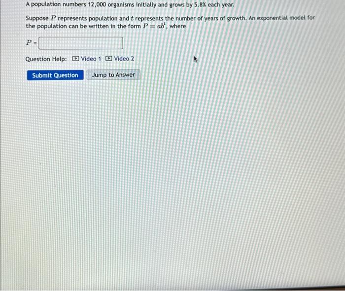 Solved A population numbers 12,000 organisms initially and | Chegg.com