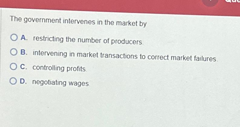Solved The government intervenes in the market byA. | Chegg.com