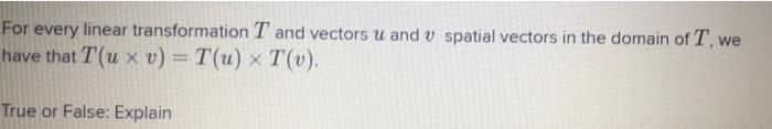 Solved For every linear transformation T and vectors u and v | Chegg.com