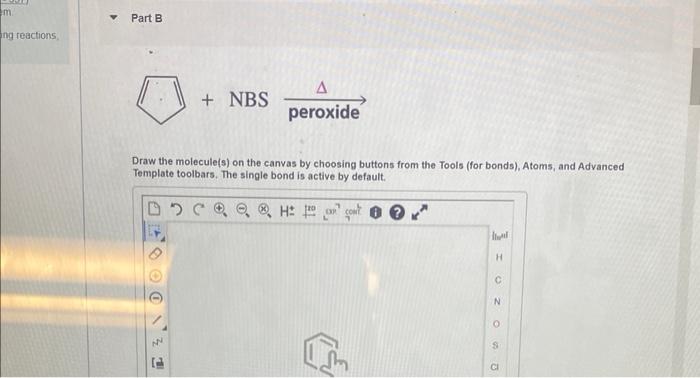 Solved +NBS peroxide Δ Draw the molecule(s) on the canvas by | Chegg.com