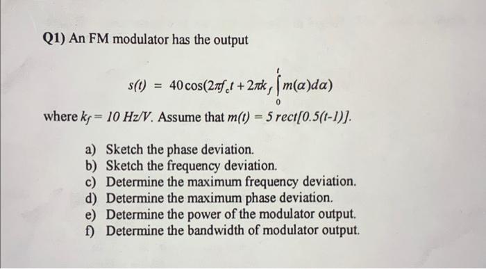 Solved Q1) An FM modulator has the output | Chegg.com