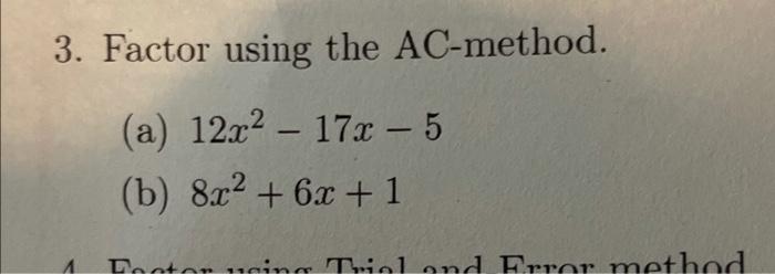 Solved 3. Factor using the AC-method. (a) 12x2 - 17x - 5 (b) | Chegg.com