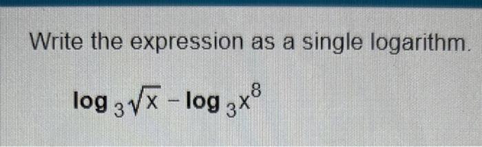 Solved Write the expression as a single logarithm. | Chegg.com