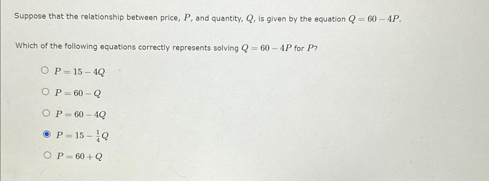 Solved Suppose that the relationship between price, P, ﻿and | Chegg.com