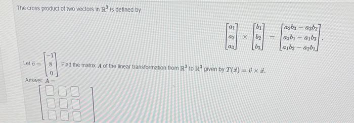 Solved The cross product of two vectors in R3 is defined by. | Chegg.com