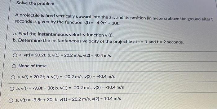 Solved Solve the problem. A projectile is fired vertically | Chegg.com