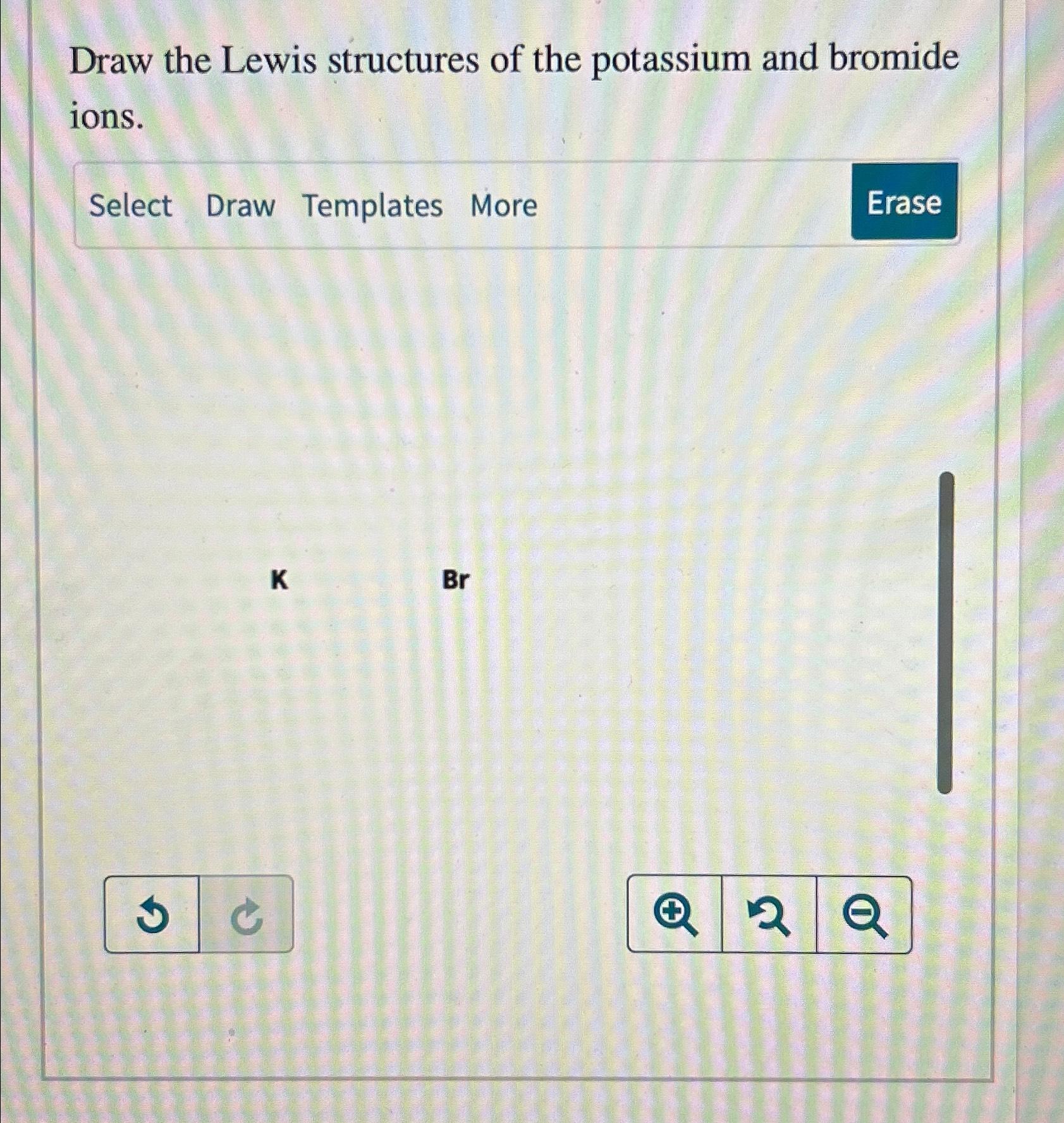 Solved Draw the Lewis structures of the potassium and | Chegg.com