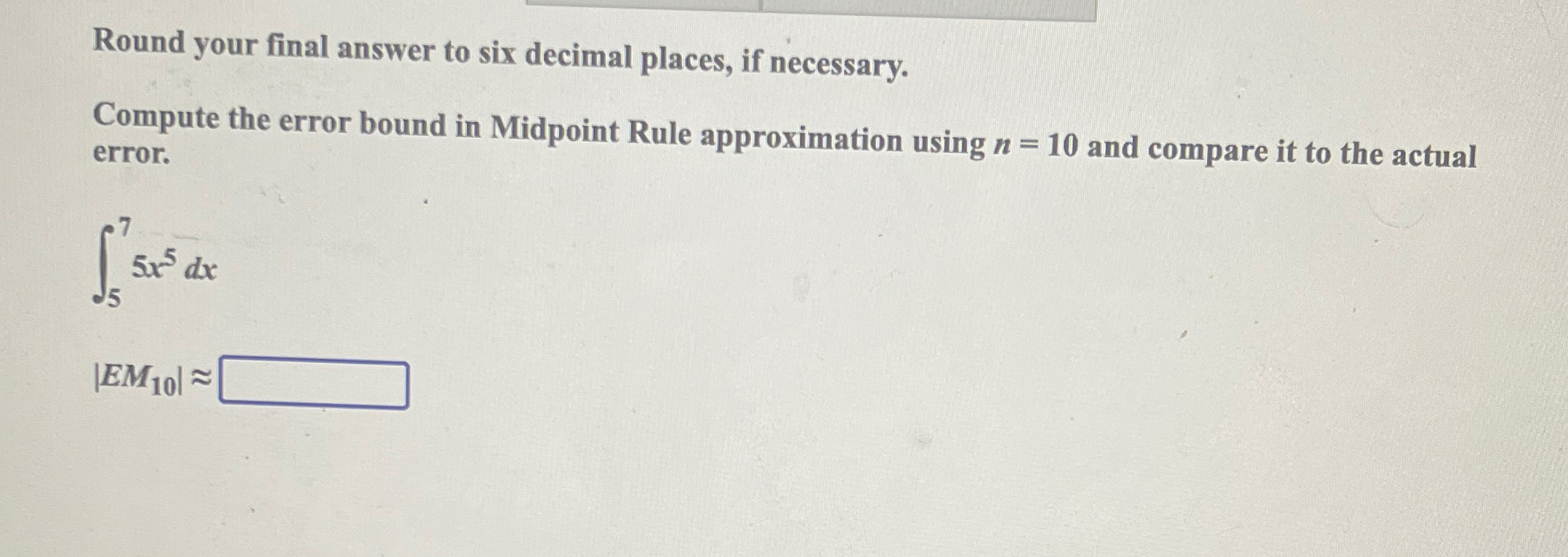 Solved Round your final answer to six decimal places, if | Chegg.com