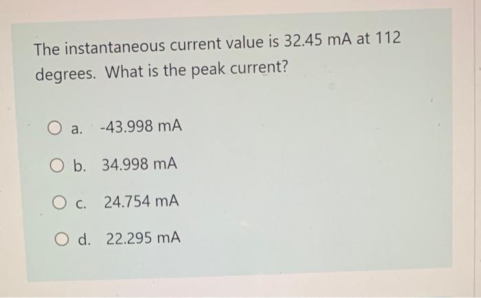 Solved The instantaneous current value is 32.45 mA at 112 | Chegg.com